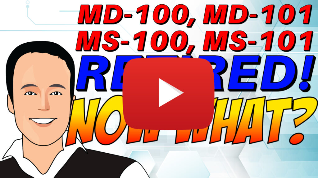 MD-100, MD-101, MS-100, and MS-101 are now retired! Now what?